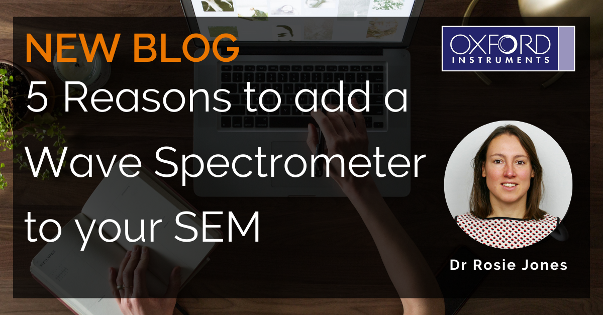 5 Reasons to add a Wave Spectrometer to your SEM - Nanoanalysis ...