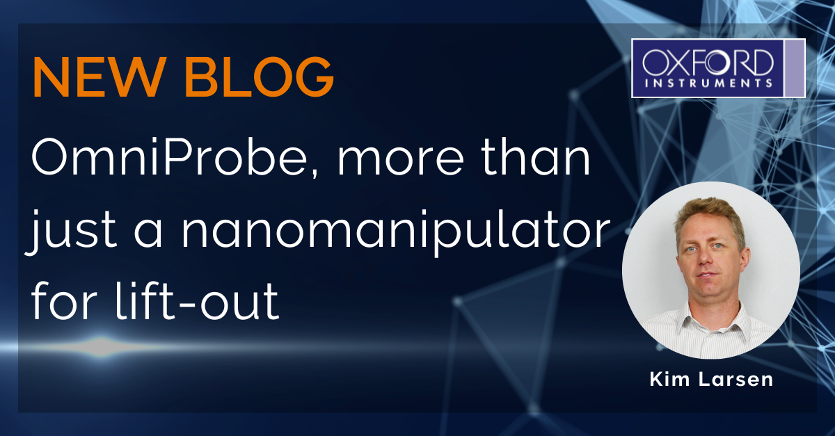 OmniProbe, more than just a nanomanipulator for lift-out - Oxford ...