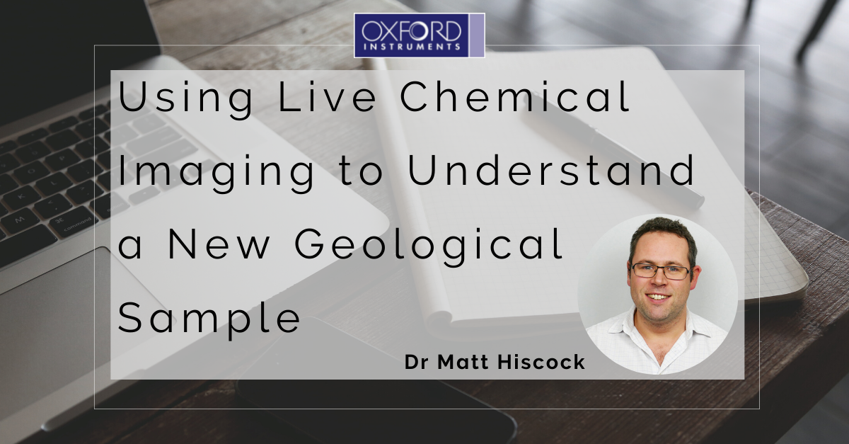Using Live Chemical Imaging to Understand a New Geological Sample ...