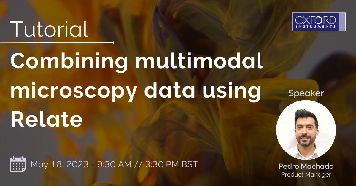 Combining multimodal microscopy data using Relate - Oxford Instruments