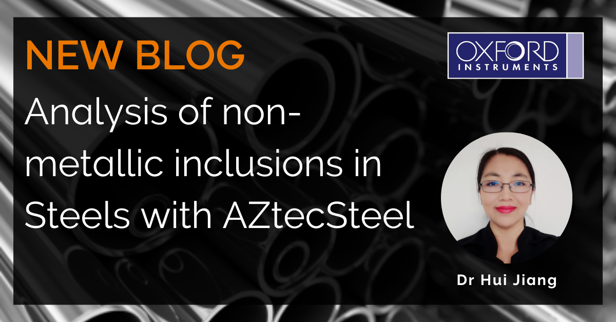 Analysis of non-metallic inclusions in Steels with AZtecSteel - Oxford ...